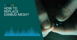 How To Replace Earbud Mesh (5-Min Guide)