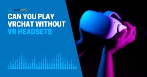 Can You Play VRChat Without VR Headsets (Explained!)