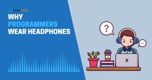 10 Reasons Why Programmers Wear Headphones
