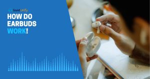 The Awesome Truth: How Do Earbuds Work to Bring Music to Your Ears?